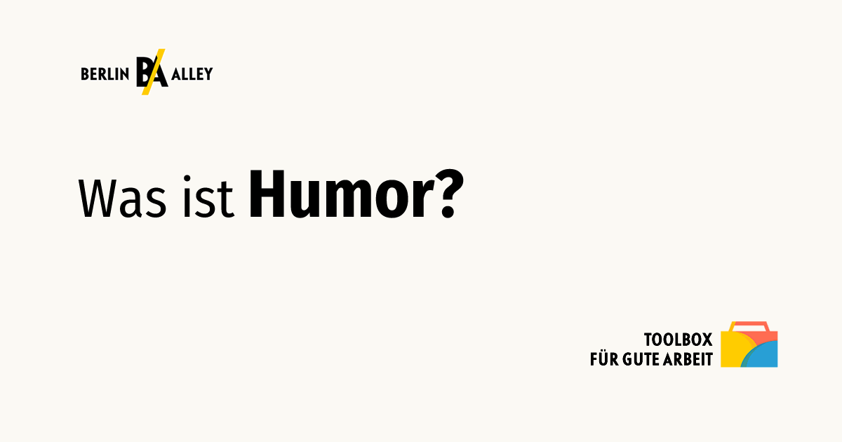 Was ist Humor? | Wörterbuch der guten Arbeit