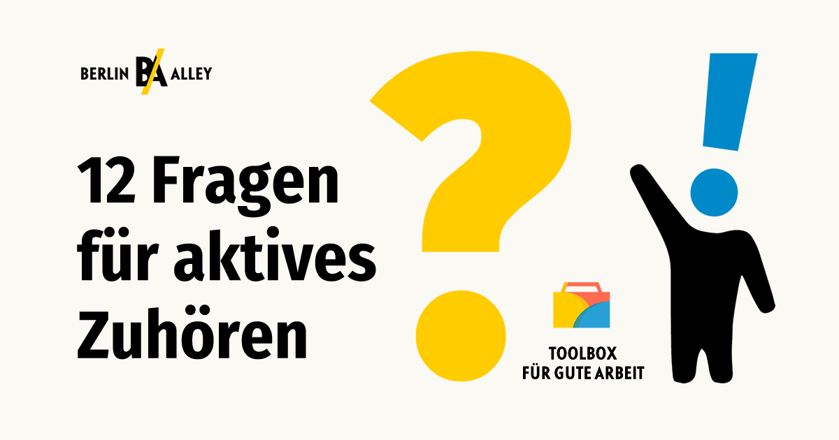 12 Fragen für aktives Zuhören / Die Toolbox für gute Arbeit